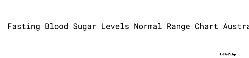 Fasting Blood Sugar Levels Normal Range Chart Australia - Blood Glucose ...
