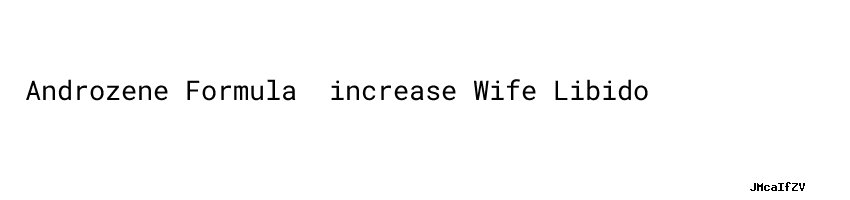 Androzene Formula ：increase Wife Libido - Usach