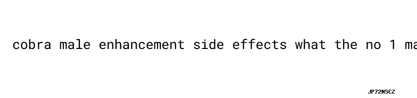 Best Cobra Male Enhancement Side Effects - Usach