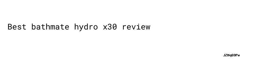 Bathmate Hydro X30 Review | Usach