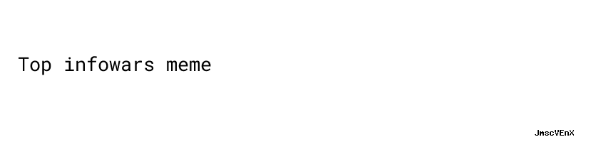 Infowars Meme Do Those Gas Station Male Enhancement Pills Work | ACTA ...