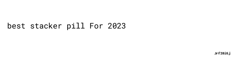 Best Stacker Pill | Aula Ambiental