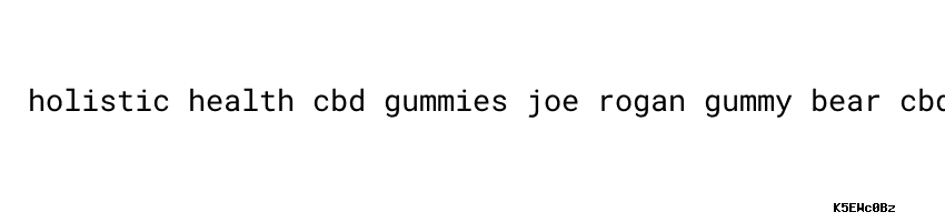 Holistic Health Cbd Gummies Joe Rogan Apetropics Cbd Gummies Free ...