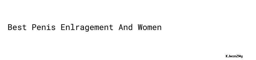 Best Penis Enlragement And Women - Usach