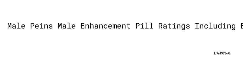 Male Peins Male Enhancement Pill Ratings Including Eroxin | Usach