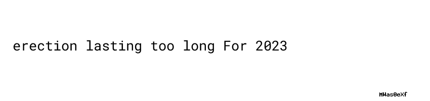 Erection Lasting Too Long ：does Vitamin B12 Help With Erectile ...