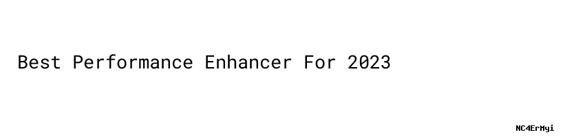 Best Performance Enhancer For 2023 - Usach