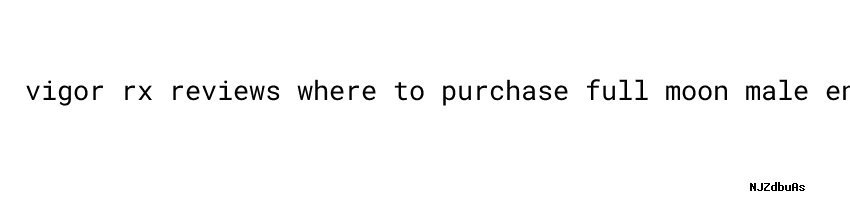 Vigor Rx Reviews For 2023 - Usach