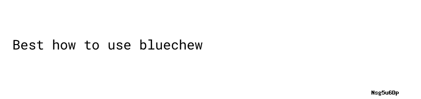 How To Use Bluechew Top Male Enhancement Pills 2020 - Usach