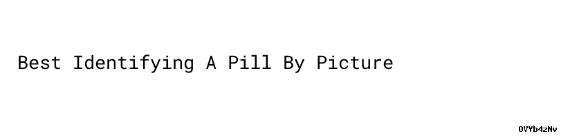 Best Identifying A Pill By Picture Aula Ambiental