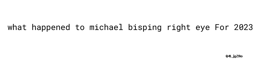 What Happened To Michael Bisping Right Eye - Usach