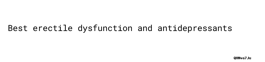 Erectile Dysfunction And Antidepressants Extagen Male Enhancement Pills ...