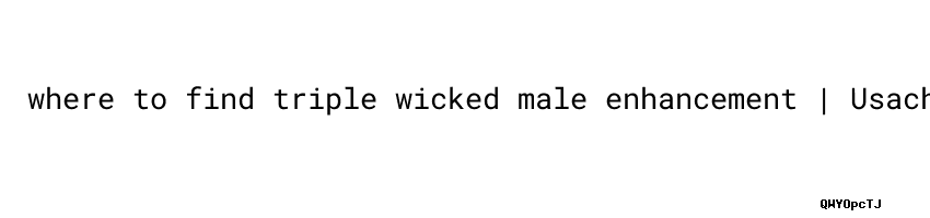 Best Where To Find Triple Wicked Male Enhancement - Usach