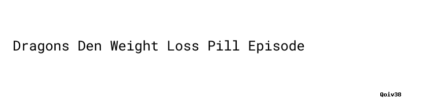 Dragons Den Weight Loss Pill Episode - Green Energy Oilfield Services