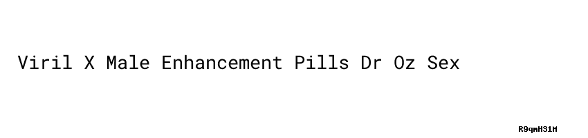 Viril X Male Enhancement Pills Dr Oz Sex - Usach