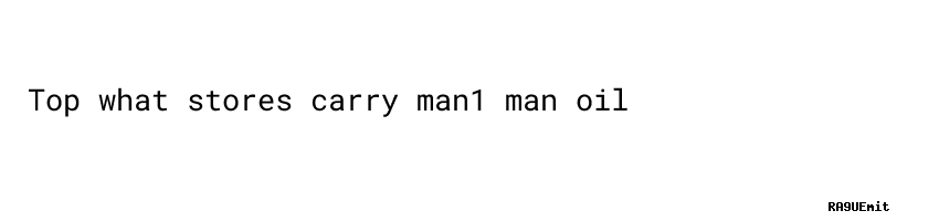 What Stores Carry Man1 Man Oil Names Of All Male Enhancement Pills | Usach