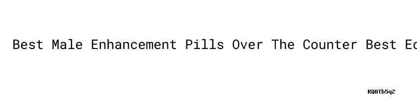 Best Male Enhancement Pills Over The Counter Best Ed Drug Over The ...