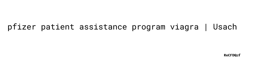 Best Pfizer Patient Assistance Program Viagra - Usach