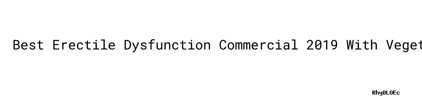 Best Erectile Dysfunction Commercial 2019 With Vegetables - Aula Ambiental