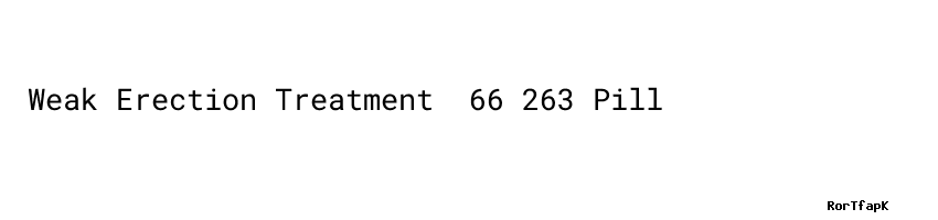 Weak Erection Treatment ：66 263 Pill - Aula Ambiental