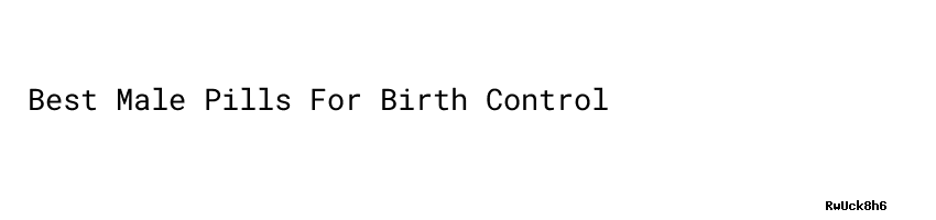 Best Male Pills For Birth Control - Usach