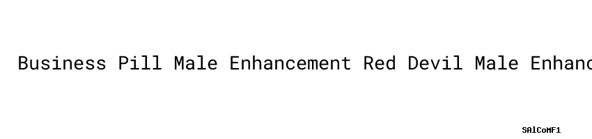 Business Pill Male Enhancement Red Devil Male Enhancement Capsules 2 ...