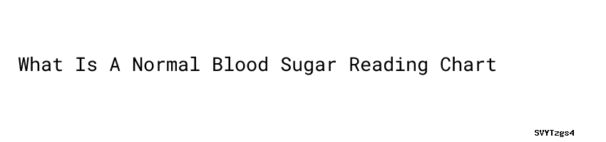 What Is A Normal Blood Sugar Reading Chart - Usach