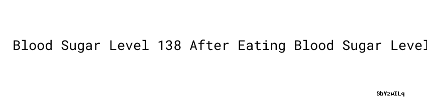 Blood Sugar Level 138 After Eating Blood Sugar Level Treatment - IIIT ...