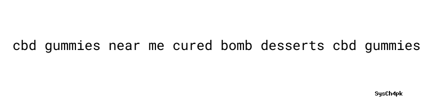 Cured Bomb Desserts Cbd Gummies - Usach