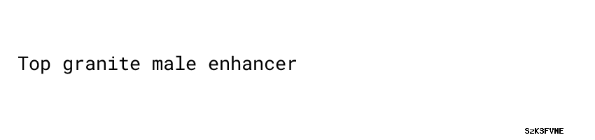 Granite Male Enhancer | Usach