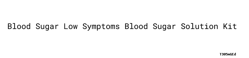 Blood Sugar Low Symptoms Blood Sugar Solution Kit - Usach