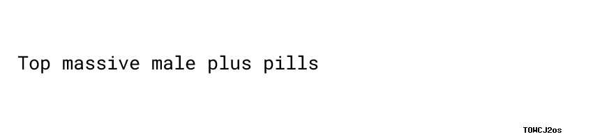 Massive Male Plus Pills Testo Xl Male Enhancement Pills - Usach