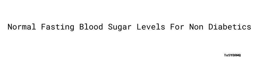 Normal Fasting Blood Sugar Levels For Non Diabetics - Usach