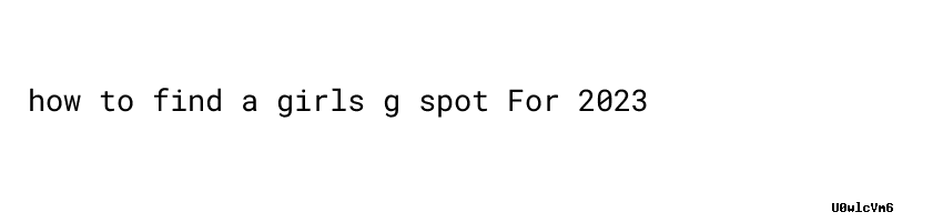 Top How To Find A Girls G Spot - Aula Ambiental