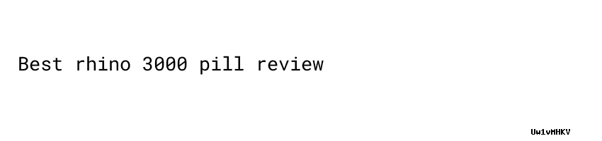 Rhino 3000 Pill Review ：can Viagra Cause Permanent Impotence - Usach