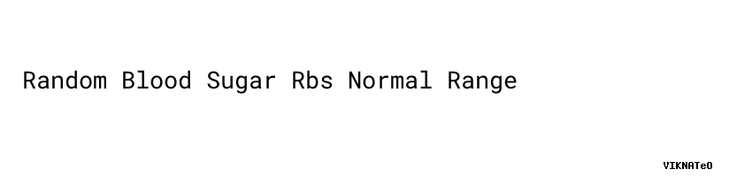 Random Blood Sugar Rbs Normal Range - Fathom