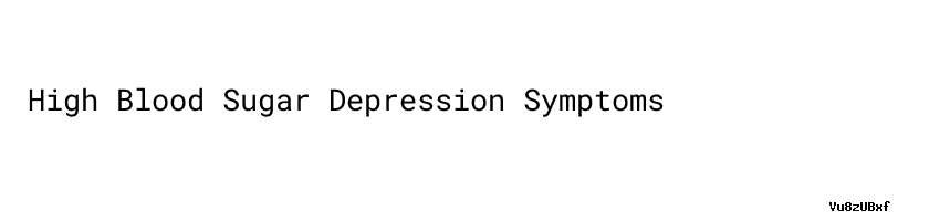 High Blood Sugar Depression Symptoms - Sharda University