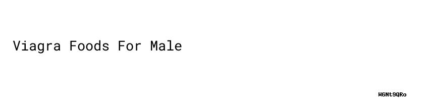 Viagra Foods For Male - Usach