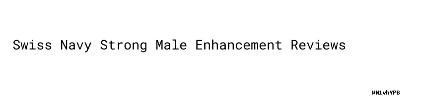 Swiss Navy Strong Male Enhancement Reviews Secretaria De Salud