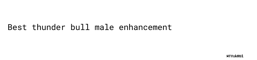 Top Thunder Bull Male Enhancement - Usach