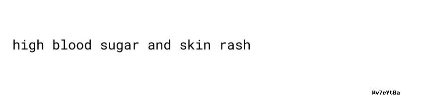 Normal Blood Sugar After Meal High Blood Sugar And Skin Rash - Usach