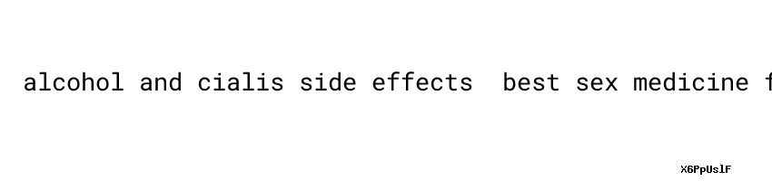 Alcohol And Cialis Side Effects Otc Male Enhancement Pills Do They Work ...