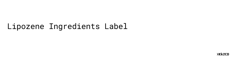 Lipozene Ingredients Label - Green Energy Oilfield Services