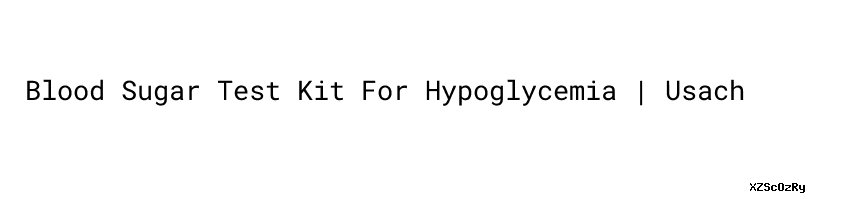 Blood Sugar Test Kit For Hypoglycemia | Usach