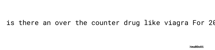 Top Is There An Over The Counter Drug Like Viagra - Sharda University