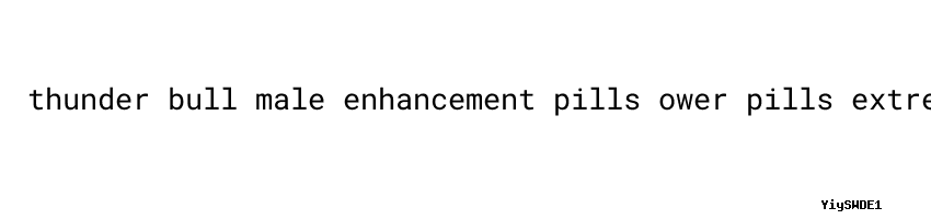 Ower Pills Extreme Energy Poerkan Very Effective Male Enhancement Pills ...