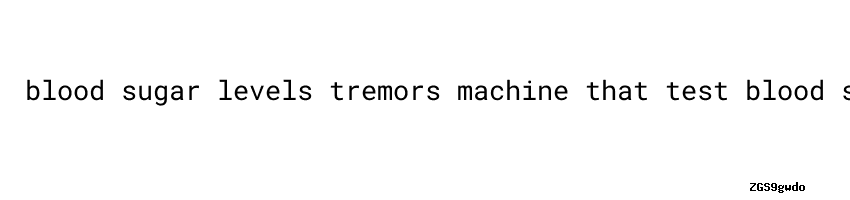 Blood Sugar Levels Tremors - Usach