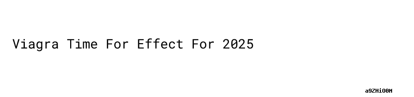 Viagra Time For Effect For 2025 - Usach
