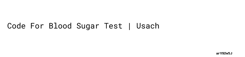 Code For Blood Sugar Test | Usach
