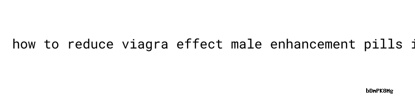 How To Reduce Viagra Effect | Usach